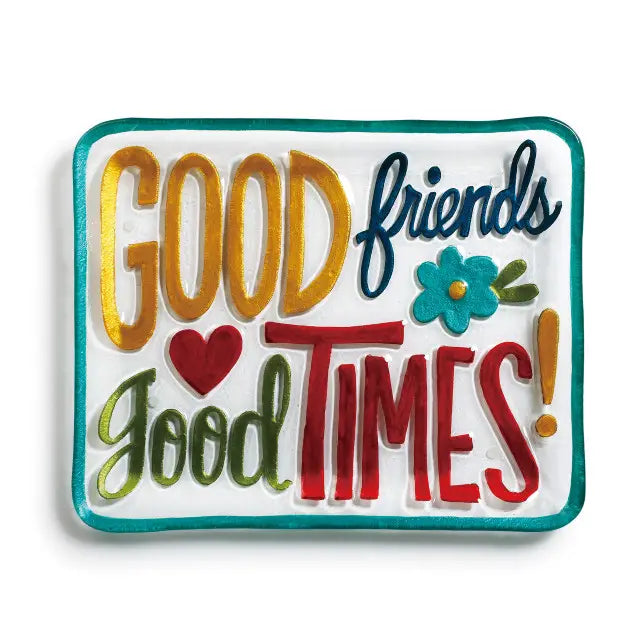 Good Friends Good Times Platter – Kiki's Decor & More